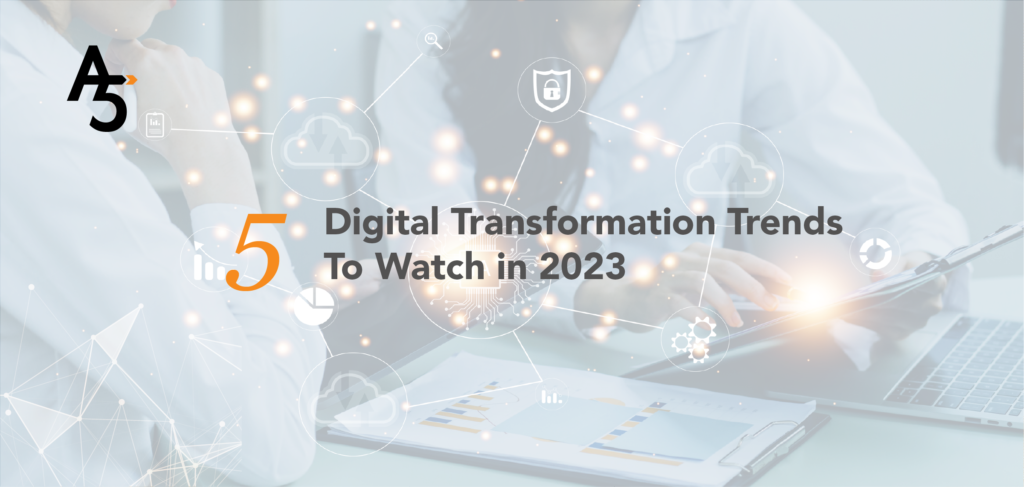 Digital Transformation Trends To Watch in 2023
